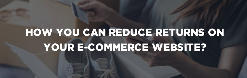 Why do Customers Return Products on Ecommerce websites?